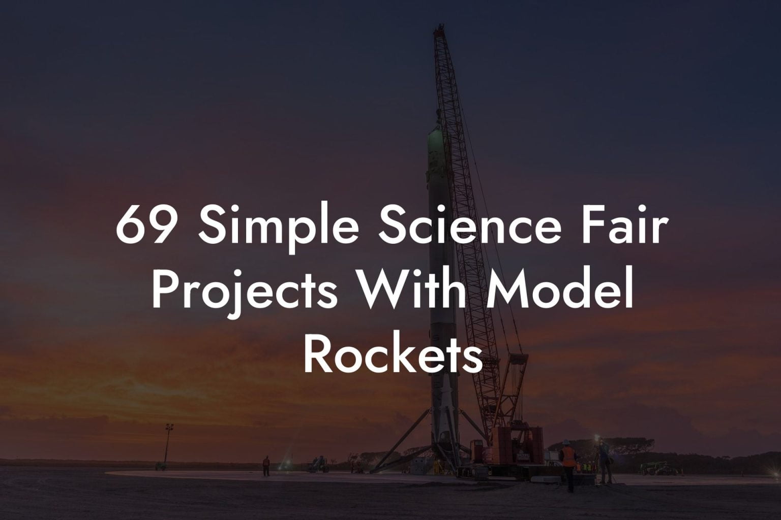 69 Simple Science Fair Projects With Model Rockets - Austin Rockets