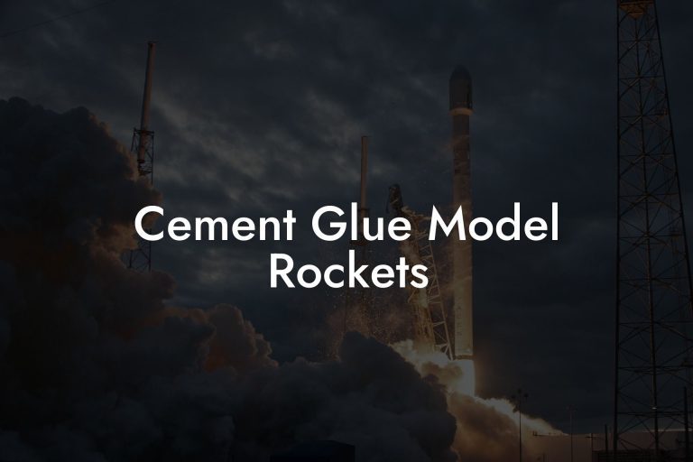 Cement Glue Model Rockets - Austin Rockets