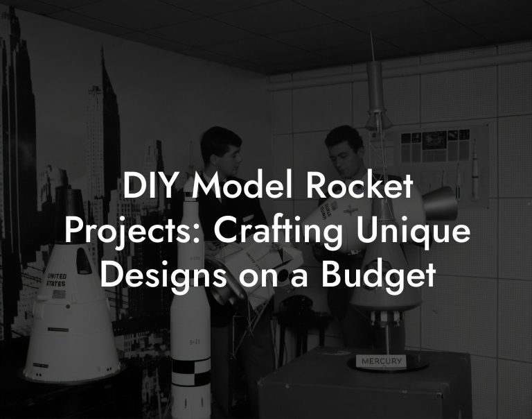 DIY Model Rocket Projects: Crafting Unique Designs on a Budget - Austin ...