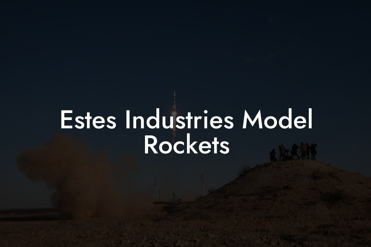 Estes Industries Model Rockets - Austin Rockets