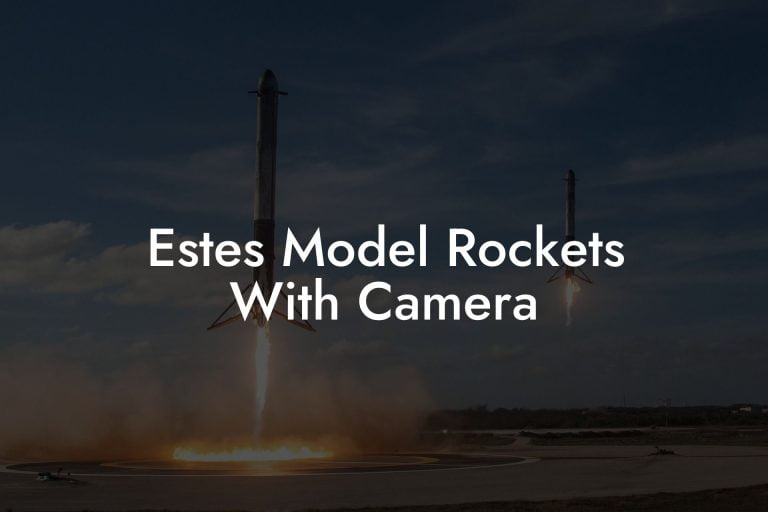 Estes Model Rockets With Camera - Austin Rockets