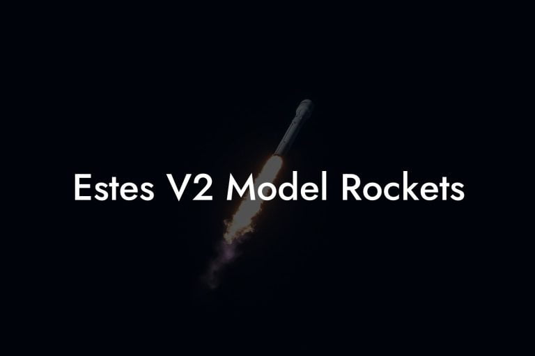 Estes V2 Model Rockets - Austin Rockets