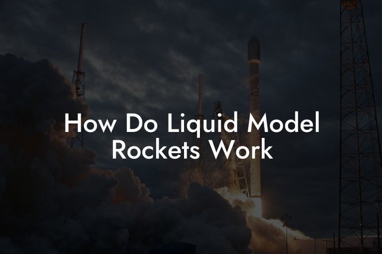 How Do Liquid Model Rockets Work - Austin Rockets