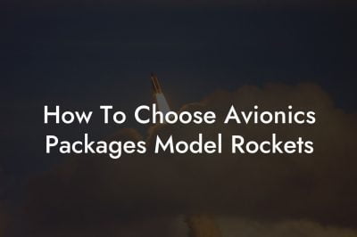 How To Choose Avionics Packages Model Rockets - Austin Rockets