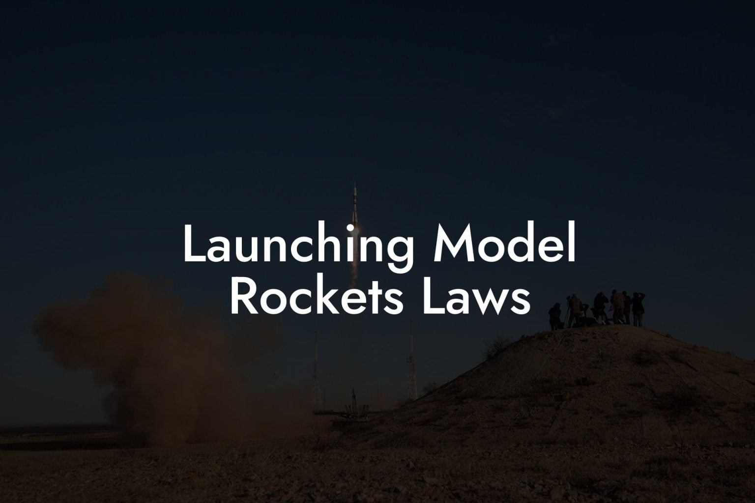 Launching Model Rockets Laws - Austin Rockets