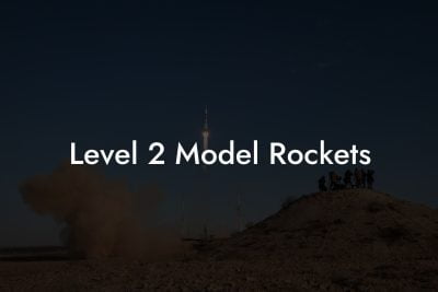 Level 2 Model Rockets - Austin Rockets