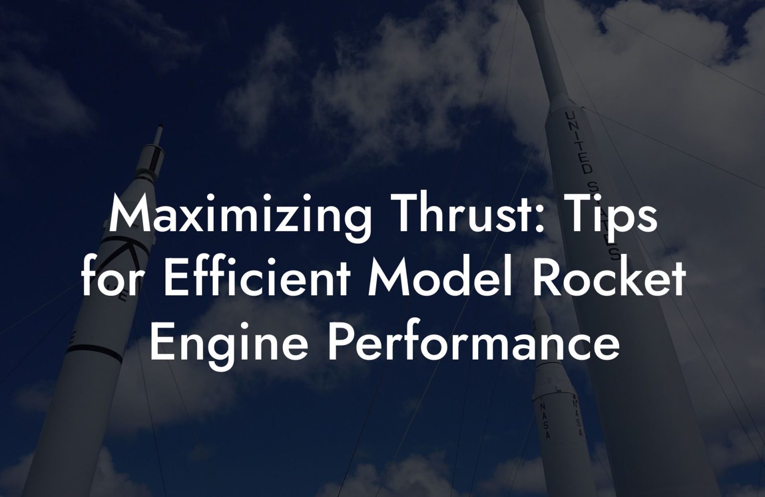 Maximizing Thrust: Tips for Efficient Model Rocket Engine Performance - Austin Rockets