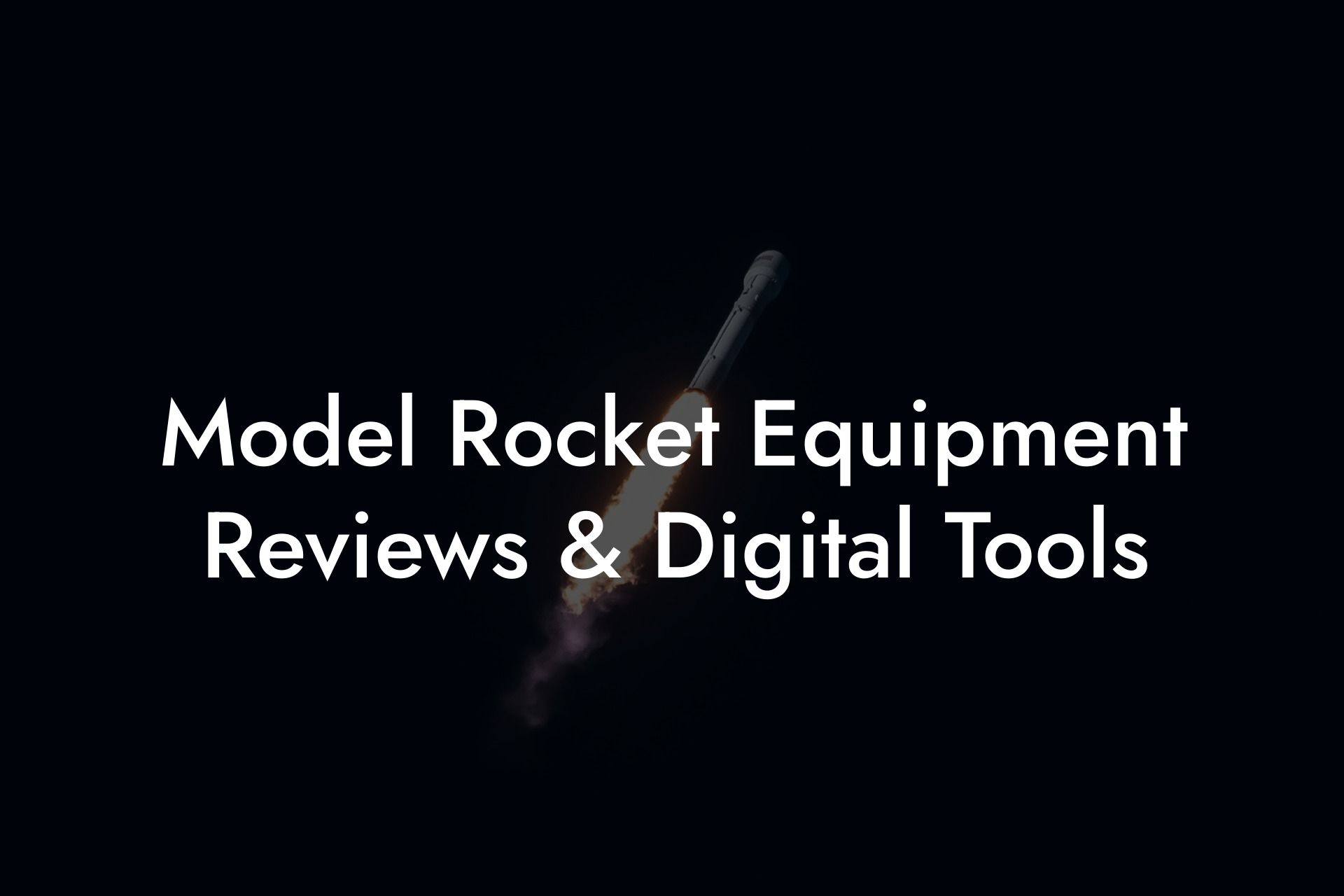 Model Rocket Equipment Reviews & Digital Tools - Austin Rockets | Model ...