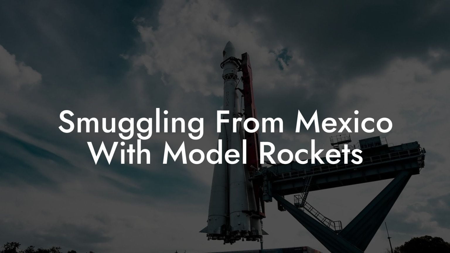Smuggling From Mexico With Model Rockets - Austin Rockets