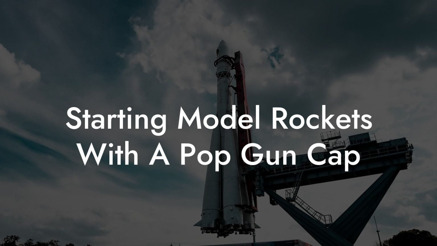 Starting Model Rockets With A Pop Gun Cap - Austin Rockets