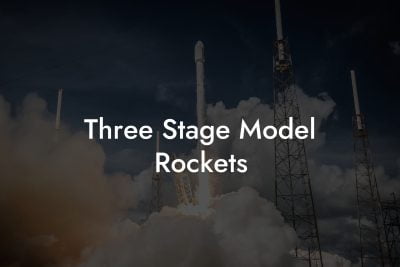 Three Stage Model Rockets - Austin Rockets