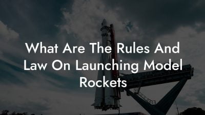 What Are The Rules And Law On Launching Model Rockets - Austin Rockets