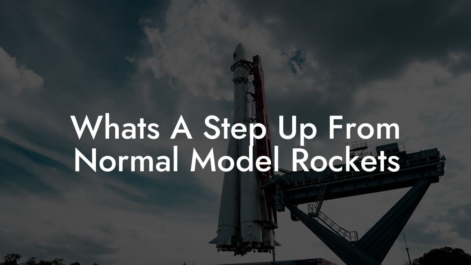 Whats A Step Up From Normal Model Rockets - Austin Rockets