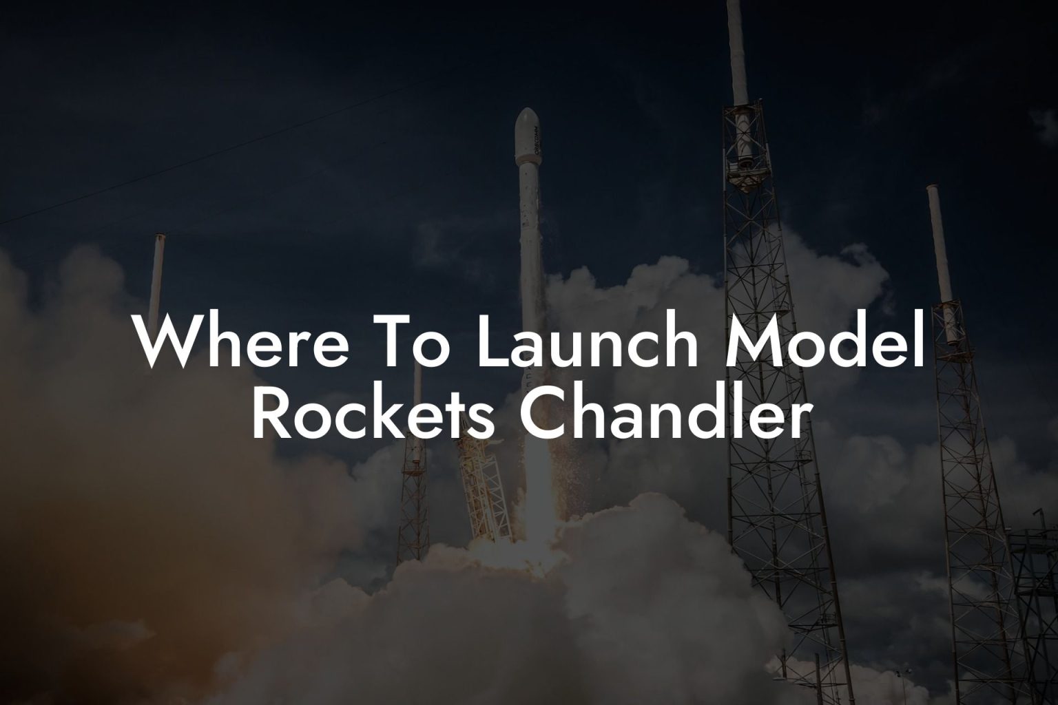 Where To Launch Model Rockets Chandler - Austin Rockets