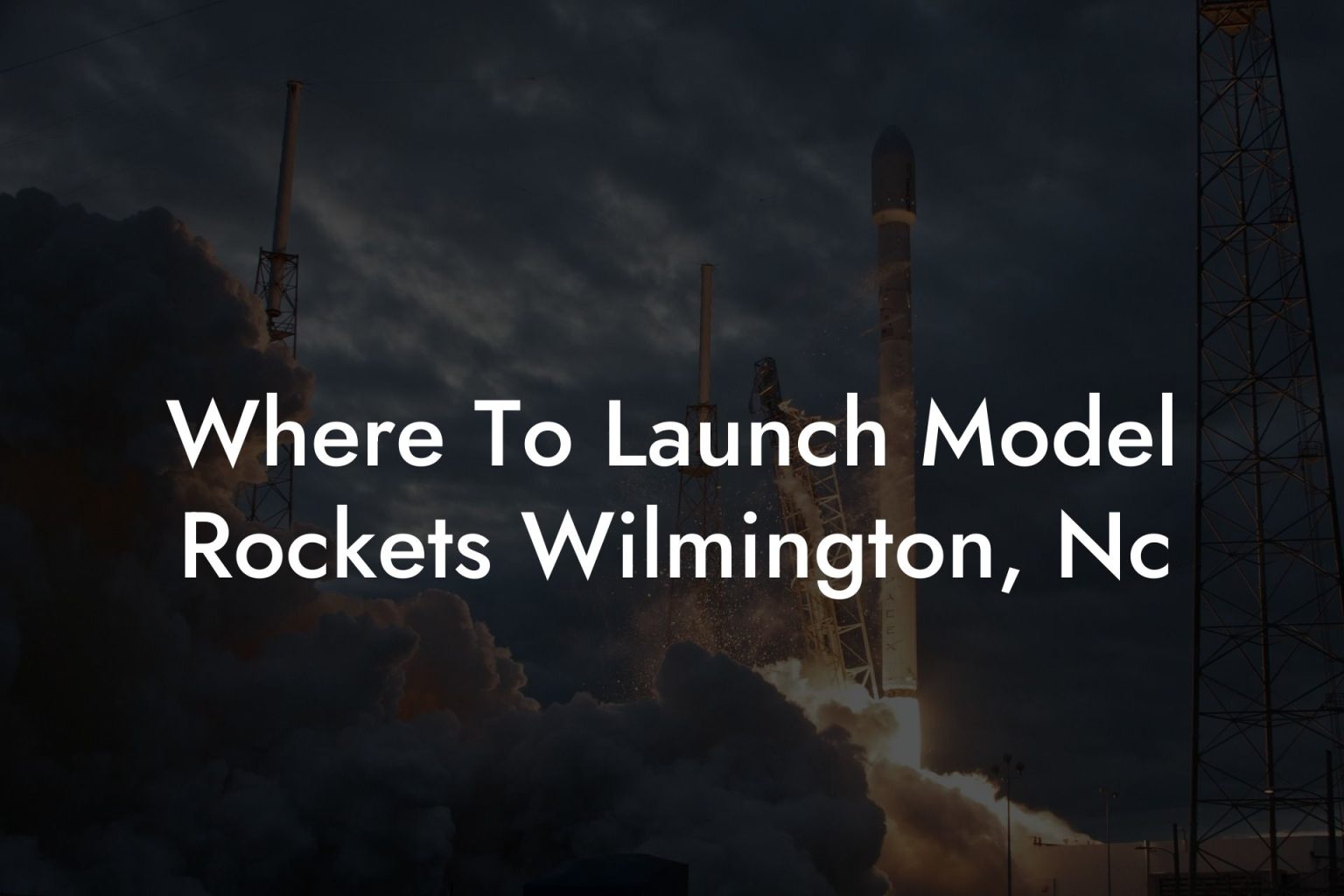 Where To Launch Model Rockets Wilmington, NC - Austin Rockets